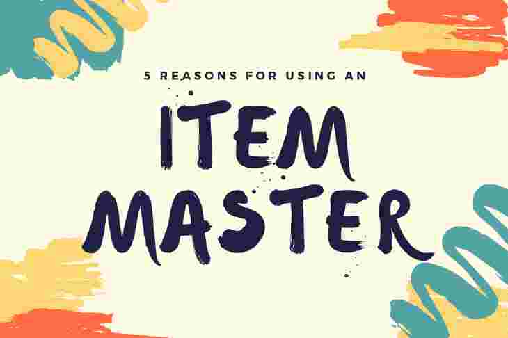 5 Reasons Your Company Needs an Item Master